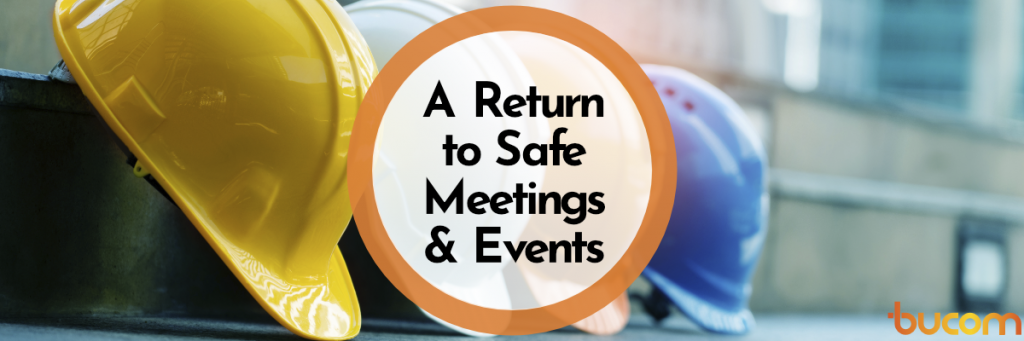 Face-to-Face meetings - a safe return... - Bucom